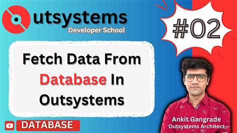Outsystems Db Part 2 How To Fetch Data From Database In Outsystems Outsystemsdeveloperschool