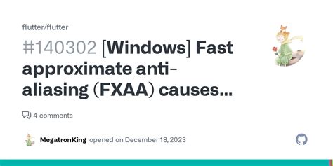 [windows] fast approximate anti aliasing fxaa causes blurry text · issue 140302 · flutter