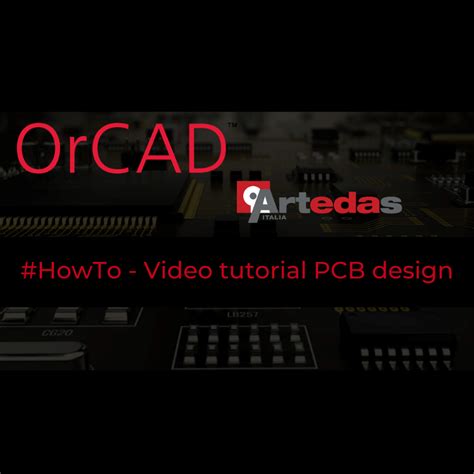 OrCAD Video Tutorial Base In Italiano Artedas Italia