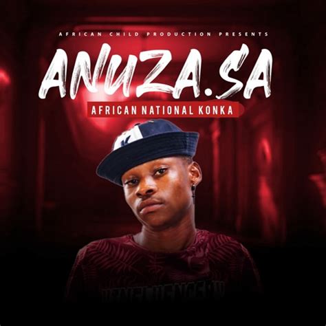 Stream African National Konka By Anuza Sa Listen Online For Free On