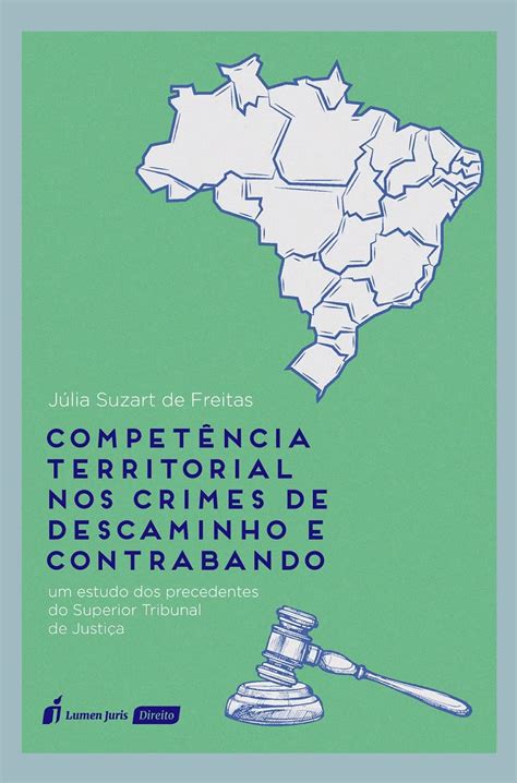 Competência Territorial Nos Crimes De Descaminho E Contrabando Um