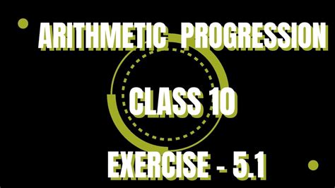 Arithmetic Progression🔥 Ap Class 10 Exercise 5 1 Youtube