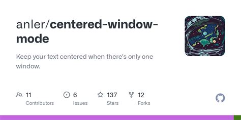 Github Anlercentered Window Mode Keep Your Text Centered When Theres Only One Window