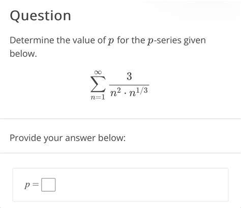 Solved Determine The Value Of P For The P Series Given Chegg Com
