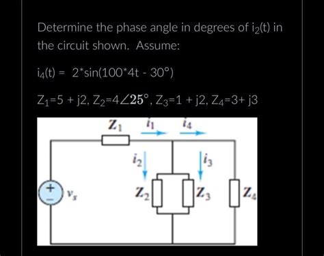solved determine the phase angle in degrees of i2 t in the