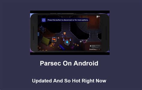 Parsec Releases A New Updated Android App R Cloudygamer