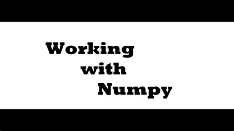 Working With Numpy Youtube