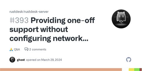 Providing One Off Support Without Configuring Network Settings