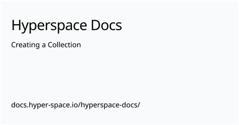 Creating A Collection Hyperspace Docs