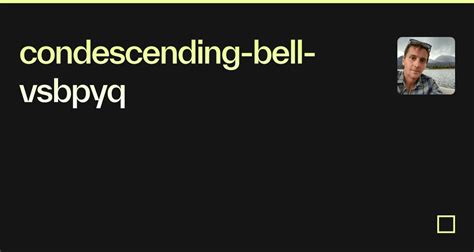 Condescending Bell Vsbpyq Codesandbox