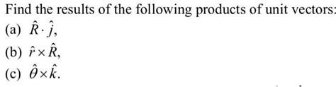 Solved Find The Results Of The Following Products Of Unit Chegg