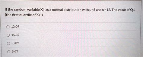 Solvedifthe Random Variable Xhas A Normal Distribution With P5 And 0