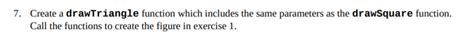 Solved 7 Create A Drawtriangle Function Which Includes The