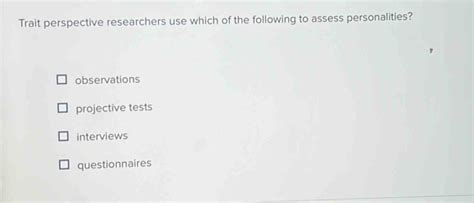 Solved Trait Perspective Researchers Use Which Of The Following To