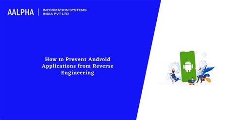 How To Prevent Android App From Reverse Engineering Aalpha Aalpha Information Systems India