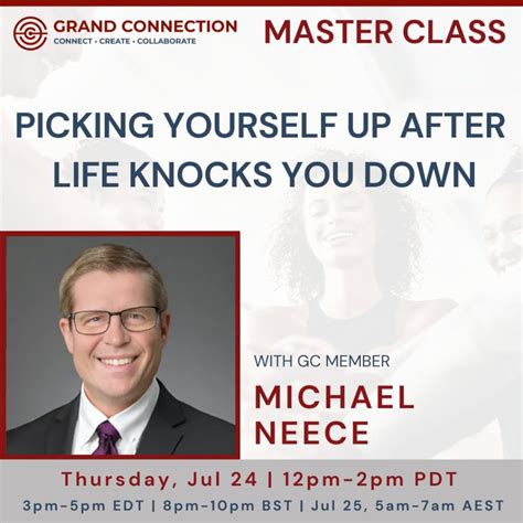 Jul 24 Picking Yourself Up After Life Knocks You Down With Michael Neece Gc Masterclass