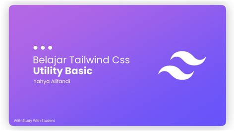 3 Utility Basic Part 1 Tailwindcss Belajar Tailwind Css Youtube