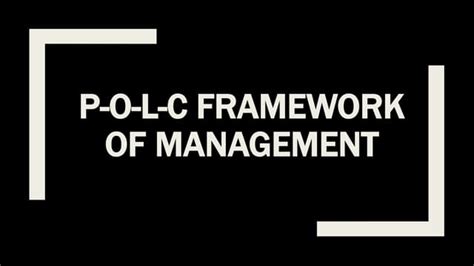 The P O L C Framework Of Management Pptx