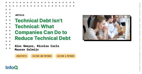 Technical Debt Isnt Technical What Companies Can Do To Reduce Technical Debt Infoq