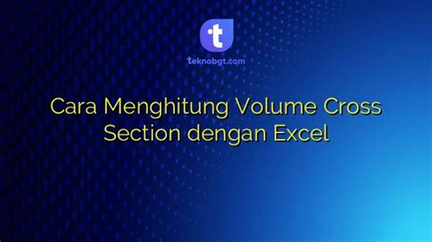 Cara Menghitung Volume Cross Section Dengan Excel
