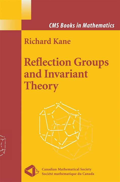 Reflection Groups And Invariant Theory CMS Books In Mathematics Kane Richard