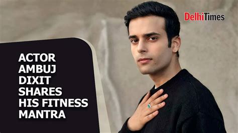 Actor Ambuj Dixit Shares His Fitness Mantra