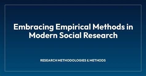 Embracing Empirical Methods In Modern Social Research • Sociologyinstitute