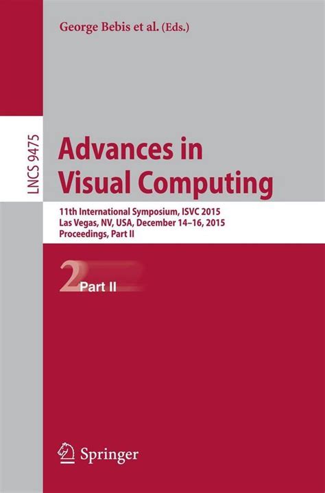 Lecture Notes In Computer Science 9475 Advances In Visual Computing