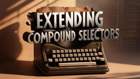 Sass Extending Compound Selectors Codetofun