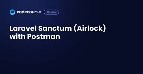Laravel Sanctum Airlock With Postman