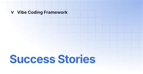 success stories vibe coding framework