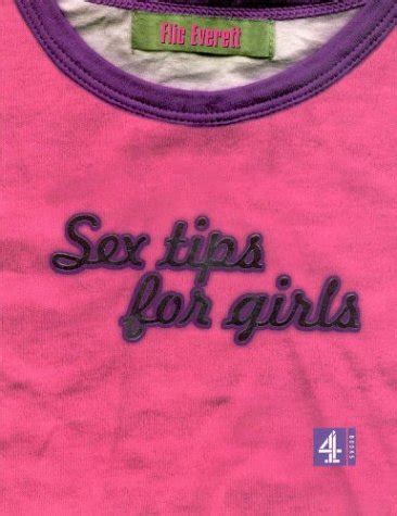 Sex Tips For Girls Everett Flic Amazon Com Books