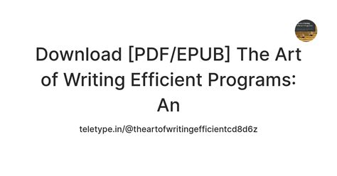 Download Pdfepub The Art Of Writing Efficient Programs An — Teletype
