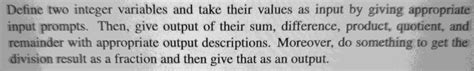 Solved Define Two Integer Variables And Take Their Values As