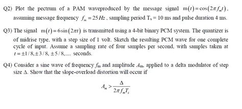 Solved Q2 Plot The Pectrum Of A Pam Waveproduced By The