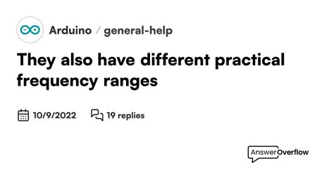 They Also Have Different Practical Frequency Ranges Arduino
