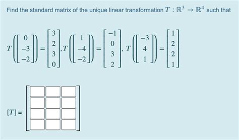 Solved Find The Standard Matrix Of The Unique Linear