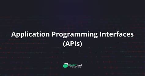 ממשקי תכנות אפליקציות Application Programming Interfaces Apis