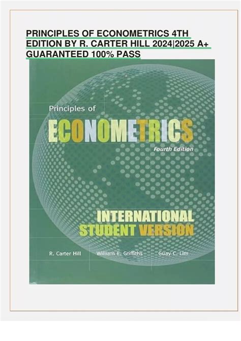 Principles Of Econometrics 4th Edition By R Carter Hill 20242025 A Guaranteed 100 Pass