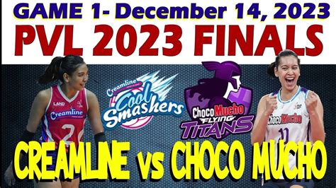 creamline vs choco mucho pvl 2023 finals game 1 dec 14 2023 youtube