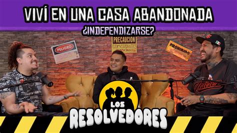 Los Resolvedores Ep 05 Viví En Una Casa Abandonada Youtube