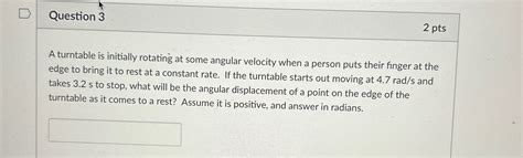 Solved Question 32 ﻿ptsa Turntable Is Initially Rotating At
