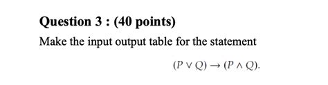 Solved Question 3 40 Points Make The Input Output Table Chegg Com