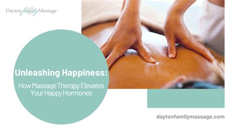 Unleashing Happiness How Massage Therapy Elevates Your Happy Hormones