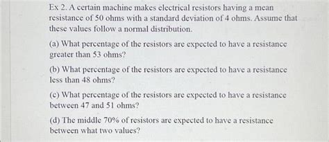 Solved Ex 2 A Certain Machine Makes Electrical Resistors