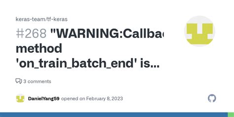 WARNING Callback Method On Train Batch End Is Slow Compared To The