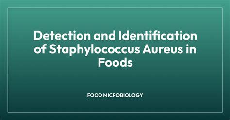 Detection And Identification Of Staphylococcus Aureus In Foods • Food Safety Institute
