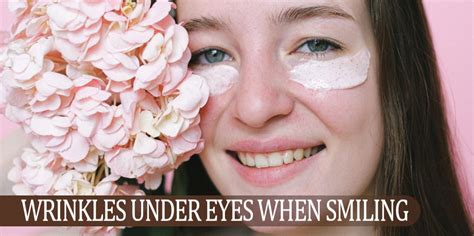 Heres Why You Have Wrinkles Under Eyes When Smiling