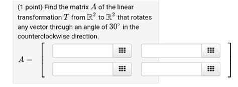 Solved 1 Point Find The Matrix A Of The Linear