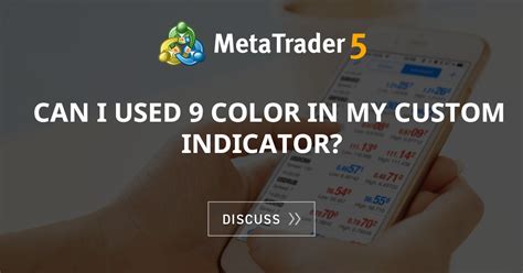 Can I Used 9 Color In My Custom Indicator Indices Mql4 And Metatrader 4 Mql4 Programming